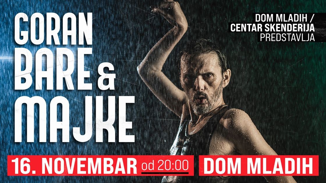 Legendarni Goran Bare dolazi 16. novembra u Dom mladih Sarajevo ...